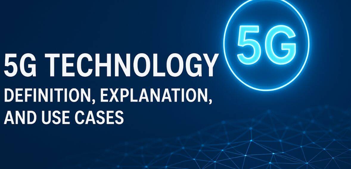 5G Technology: Definition, Explanation, and Use Cases - hotproductideas.com